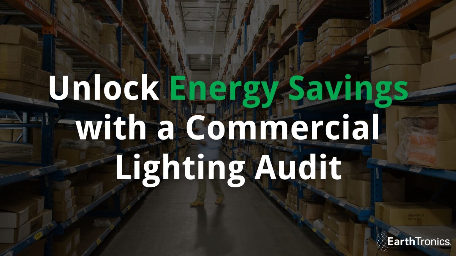 How to Conduct a Commercial Lighting Audit | EarthTronics